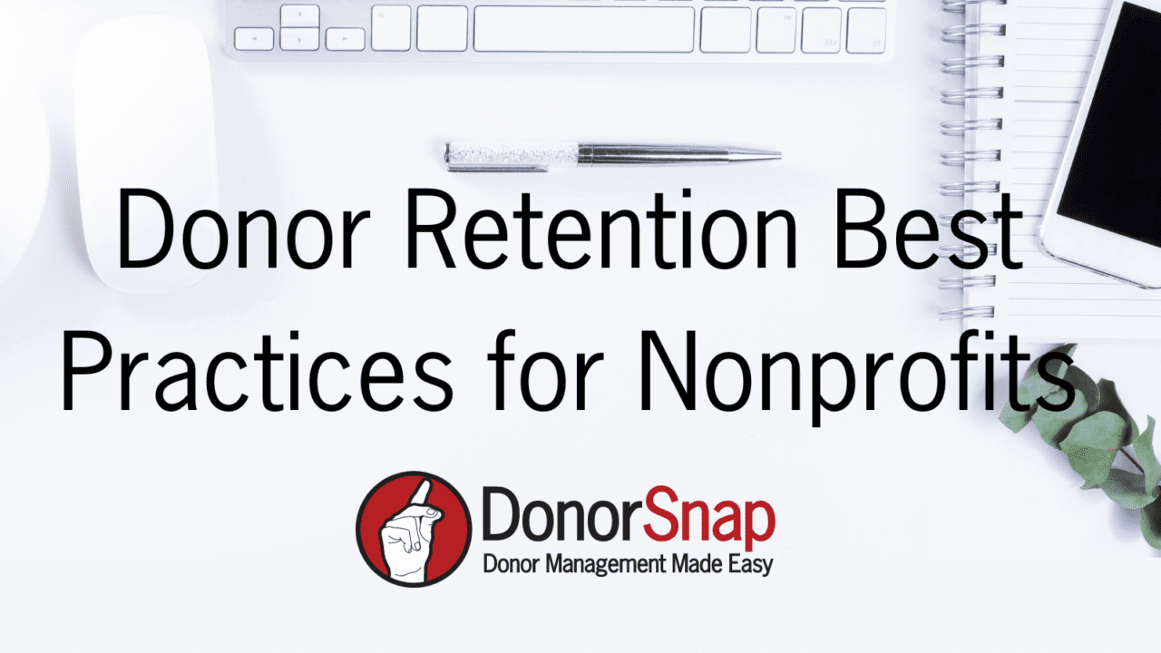 Donor Retention Best Practices for Nonprofits - DonorSnap