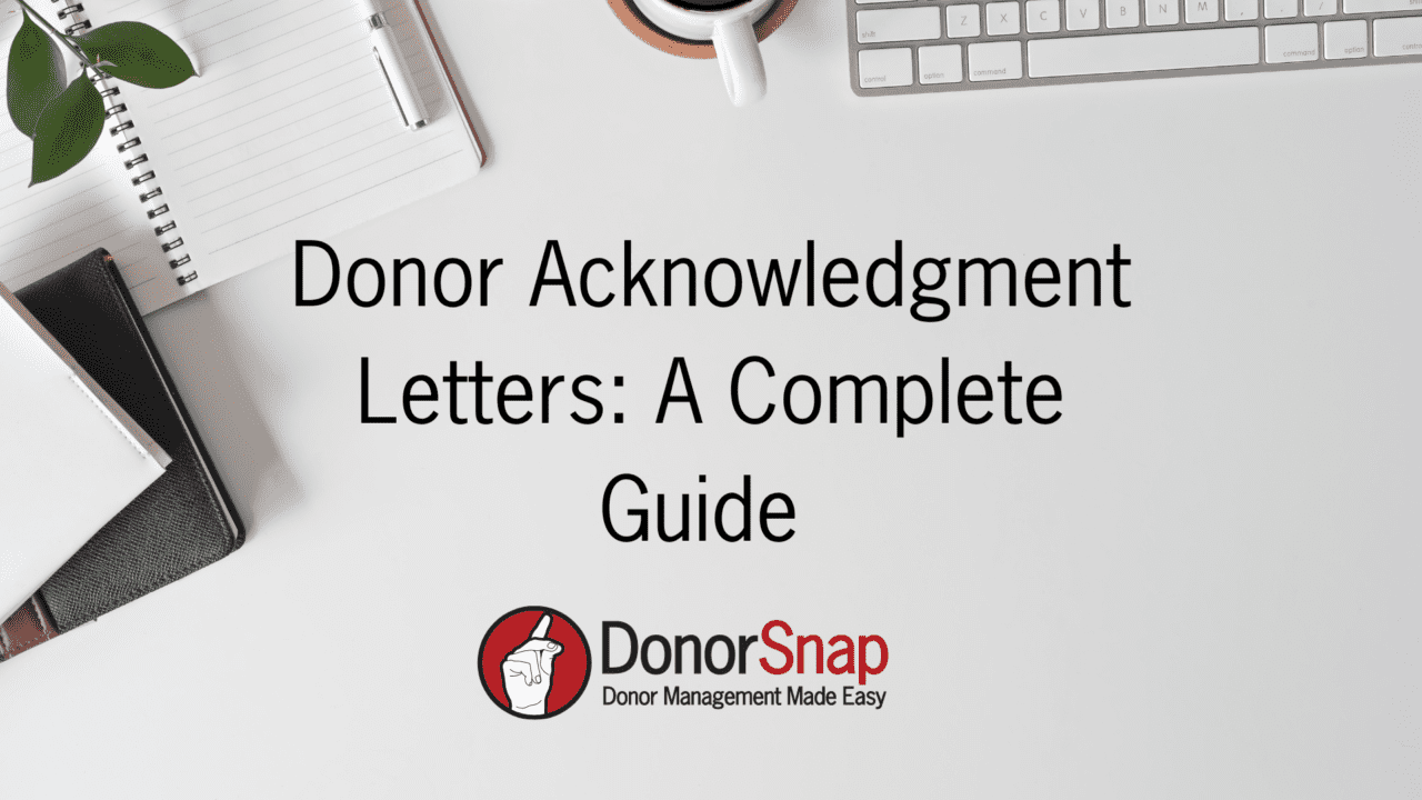 Donor Acknowledgment Letters: A Complete Guide - DonorSnap