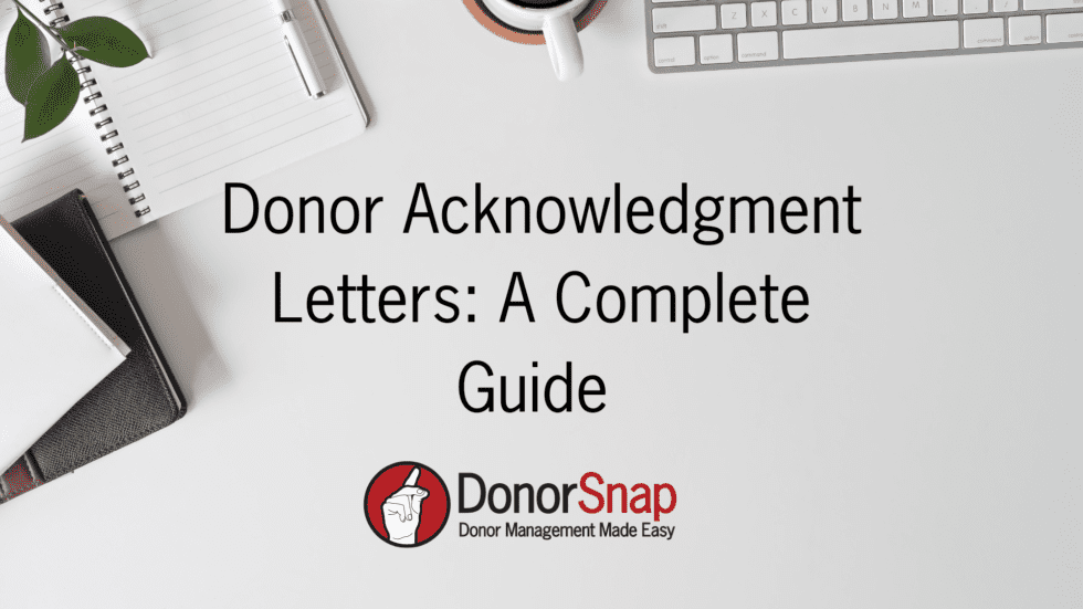 Donor Acknowledgment Letters: A Complete Guide - DonorSnap