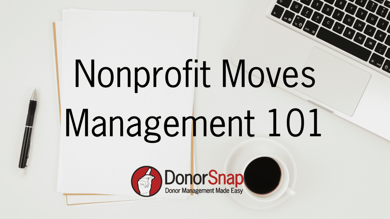 Nonprofit Moves Management 101 - DonorSnap