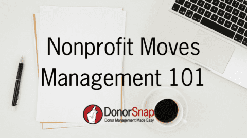 Nonprofit Moves Management 101 - DonorSnap