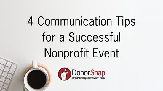 4 Communication Tips for a Successful Nonprofit Event - DonorSnap