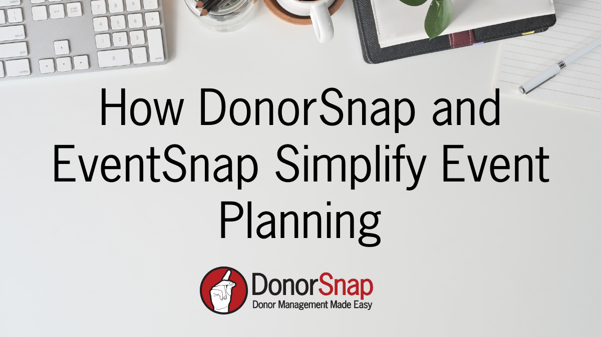 How DonorSnap and EventSnap Simplify Event Planning - DonorSnap